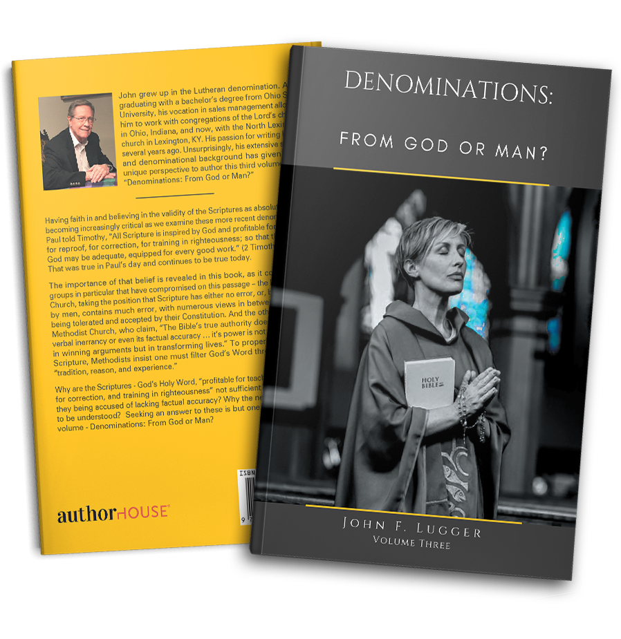 DENOMINATIONS: FROM GOD OR MAN? - John F. Lugger